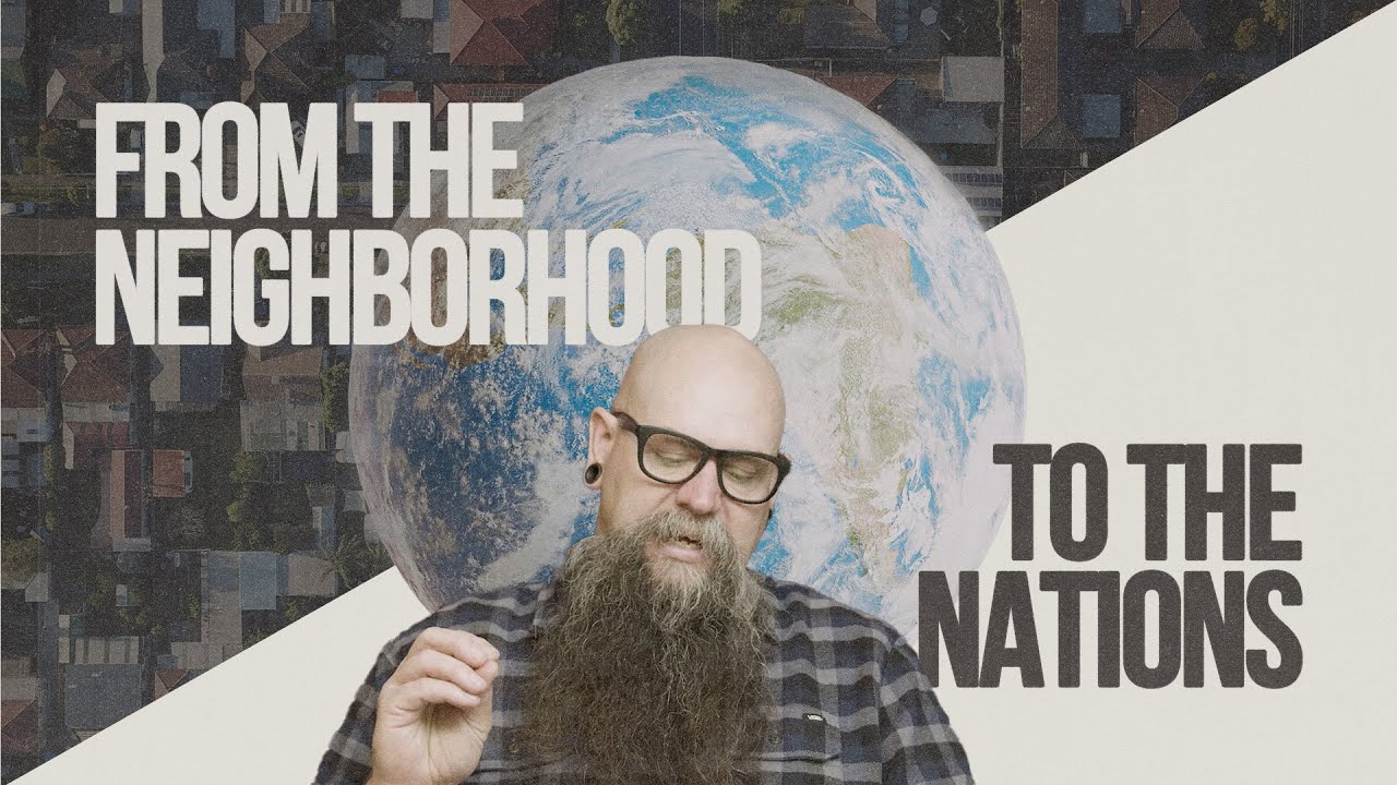 From the Neighborhood to the Nations | Week One | Eric Rountree - YouTube