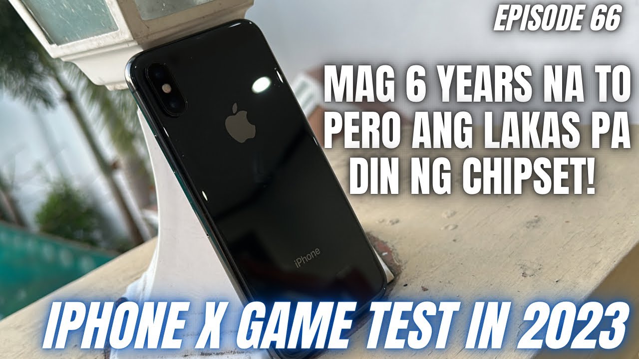 IPHONE X Game Test in 2023- KAYA PA MAKIPAG SABAYAN NITO SA GAMING ...