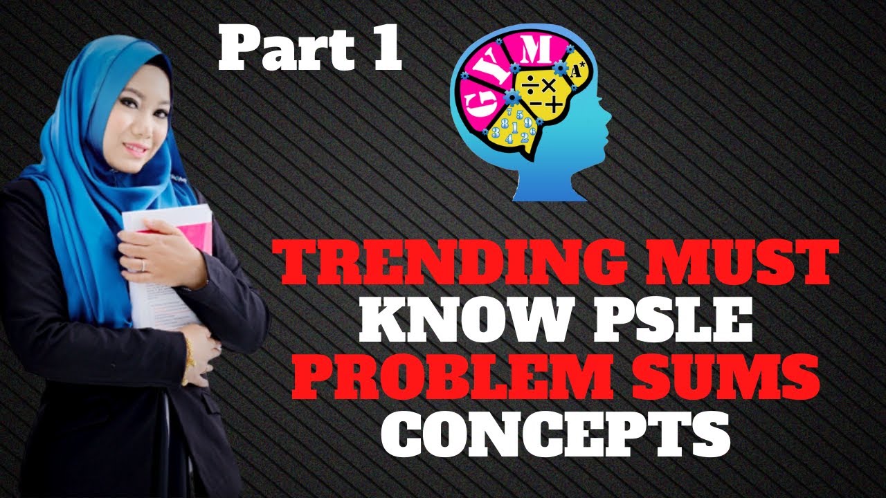 Part 1 | TRENDING MUST KNOW PSLE PROBLEM SUMS CONCEPTS | P3, P4,P5,P6 ...