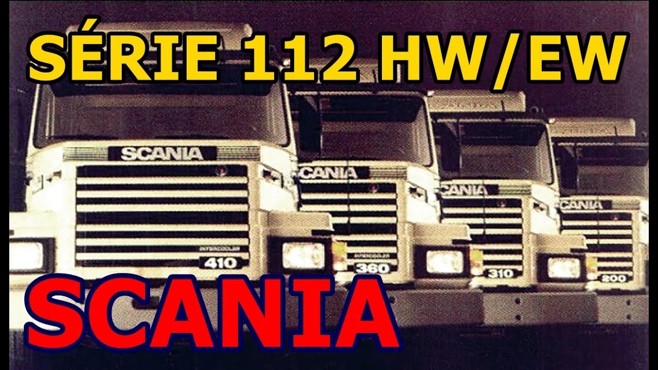 SCANIA 112 HW E EW - A EVOLUÇÃO DA SÉRIE HS - YouTube