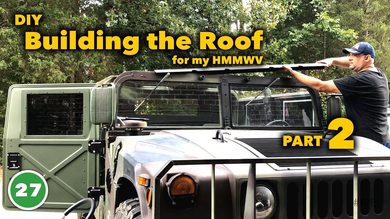 DIY Building my HMMWV Roof - Part 2 of 3 - YouTube