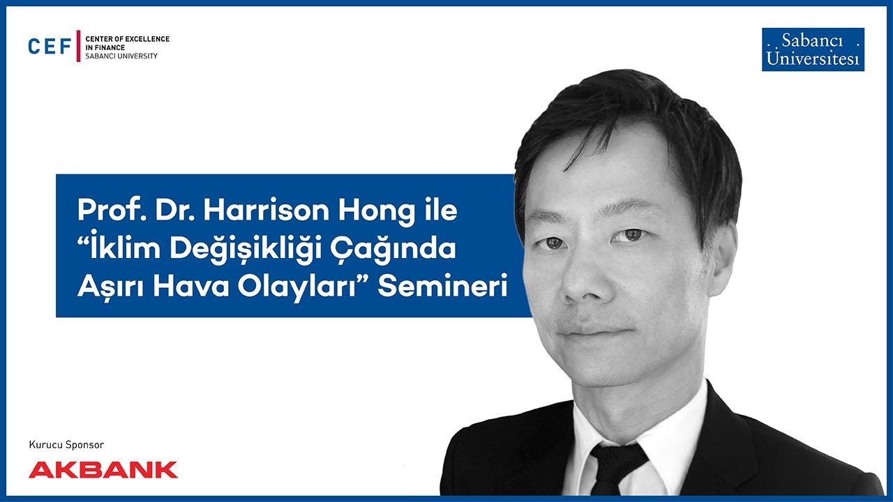 Prof. Dr. Harrison G. Hong ile "İklim Değişikliği Çağında Aşırı Hava ...