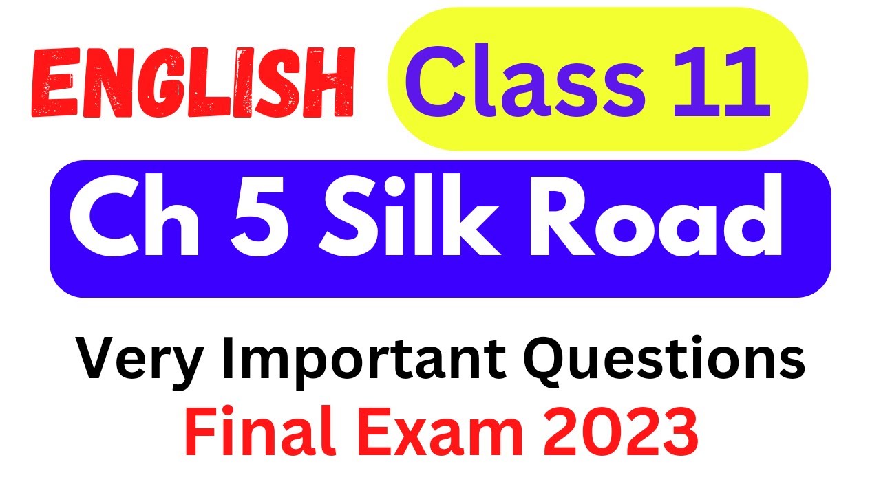 Class 11 English | Ch 5 Silk Road | Very Important Questions | Final ...
