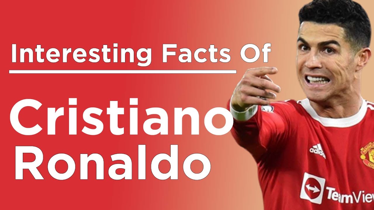 Interesting Facts About Cristiano Ronaldo | Amazing Facts of Ronaldo ...