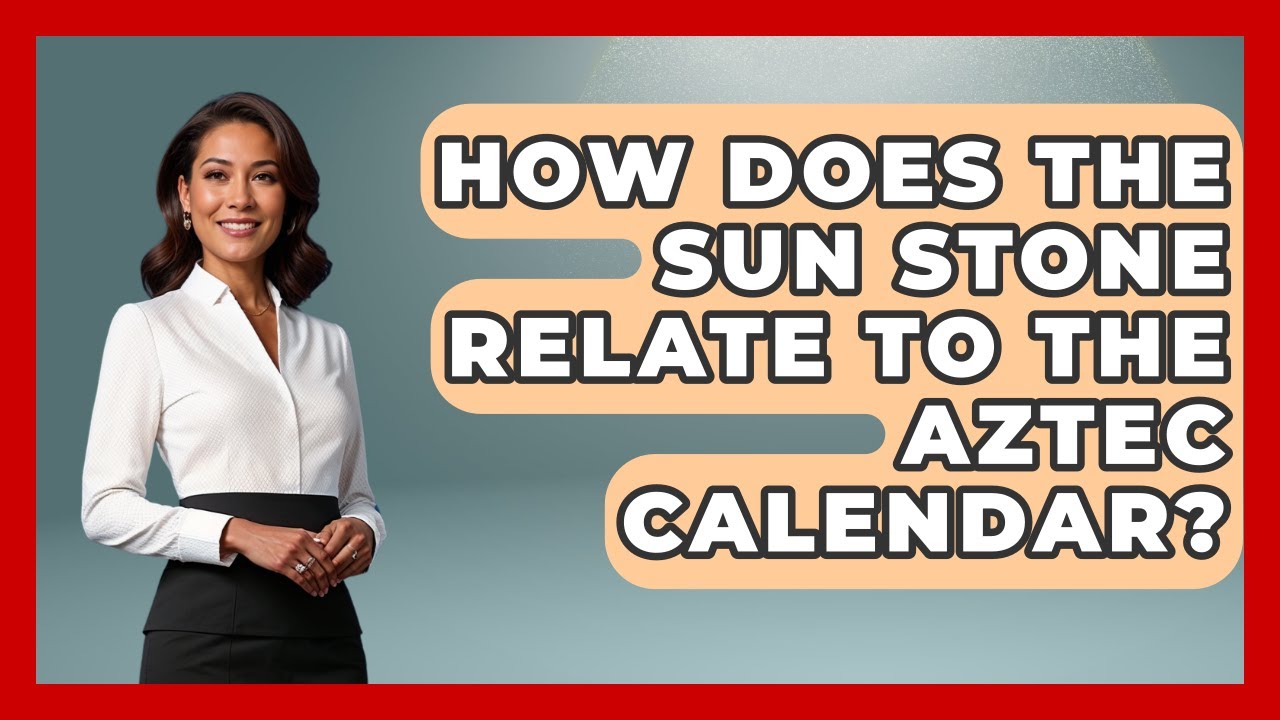 How Does The Sun Stone Relate To The Aztec Calendar? - Archaeology ...