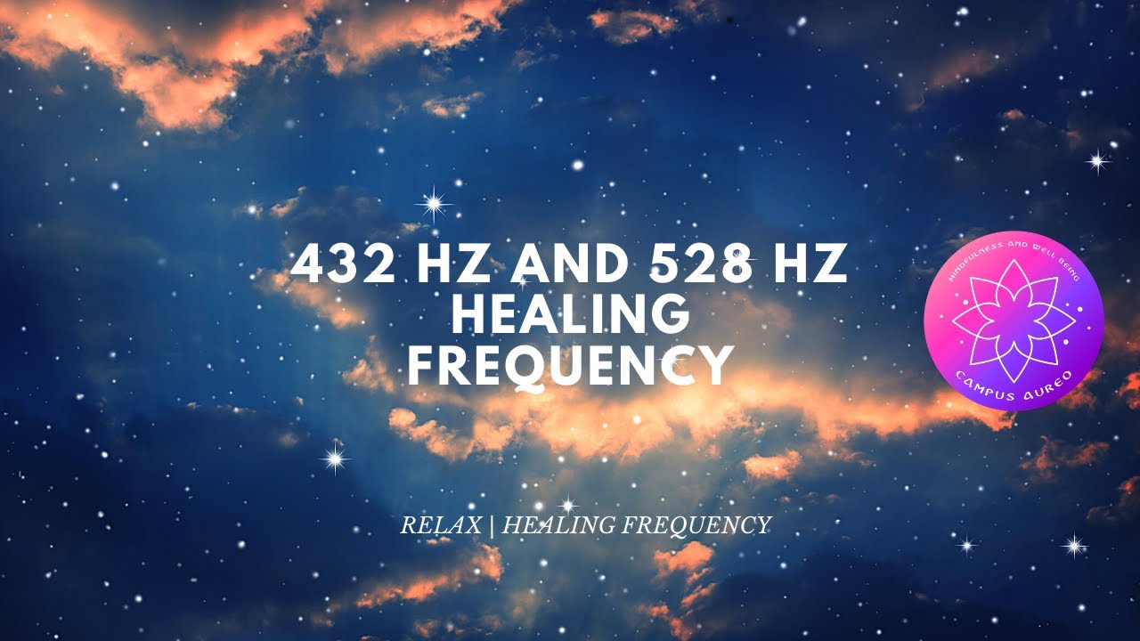 432 HZ and 528 HZ healing frequency | increase positive energy | RELAX ...