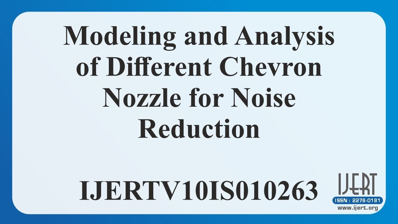 Modeling and Analysis of Different Chevron Nozzle for Noise Reduction ...