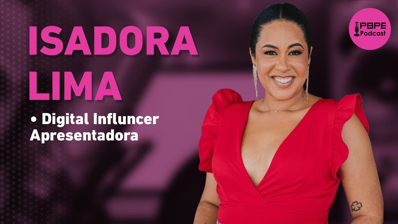 ISADORA LIMA - PBPE PODCAST #18 - YouTube