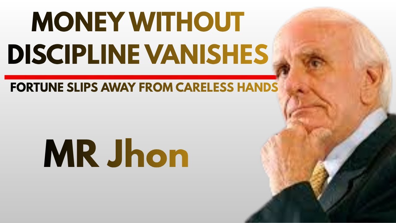 Money Without Discipline Will Disappear | MR John Quotes - YouTube