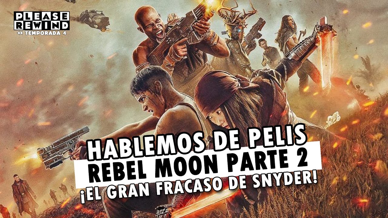 REBEL MOON 🌖 PARTE 2 ¡UN MEDIOCRE Y REPETIDO PRODUCTO! | Hablemos de ...