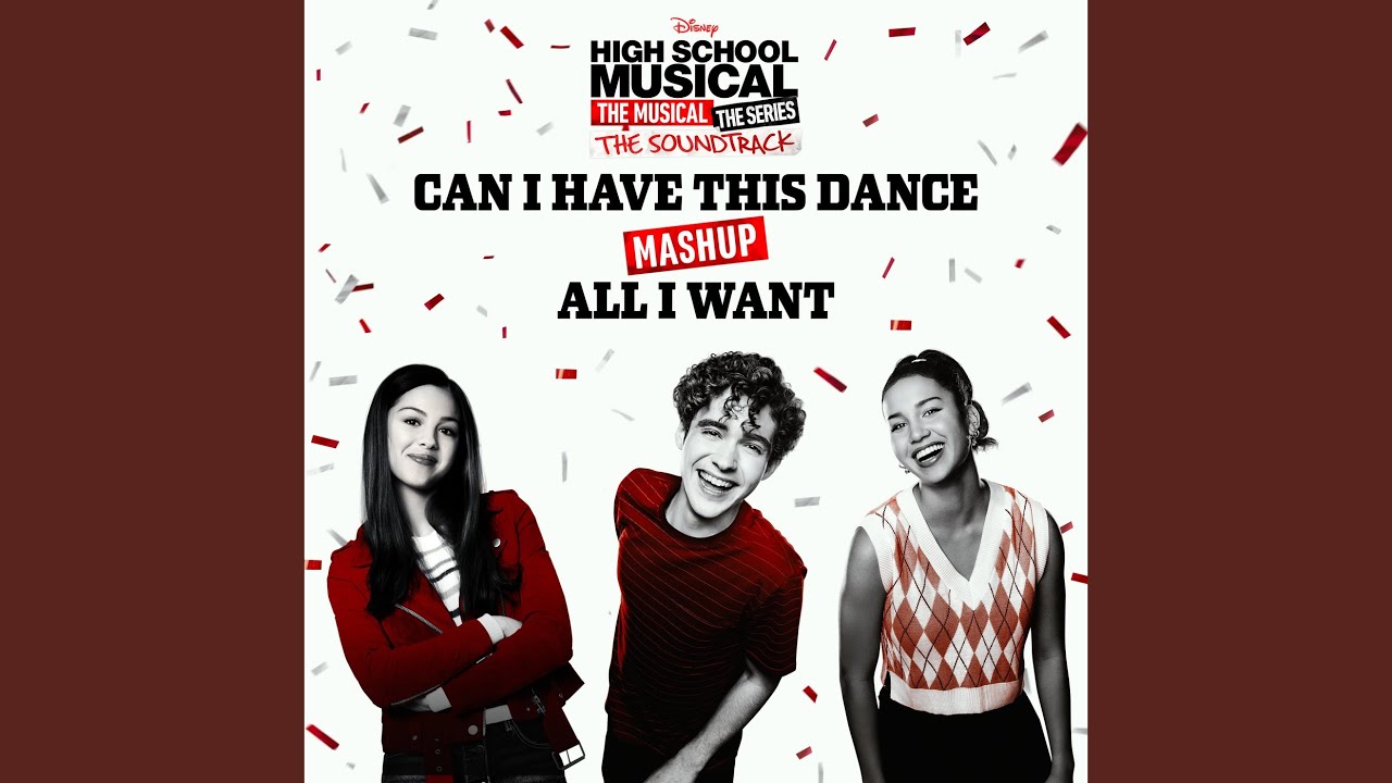 Can I Have This Dance/All I Want Mashup (From "High School Musical: The ...