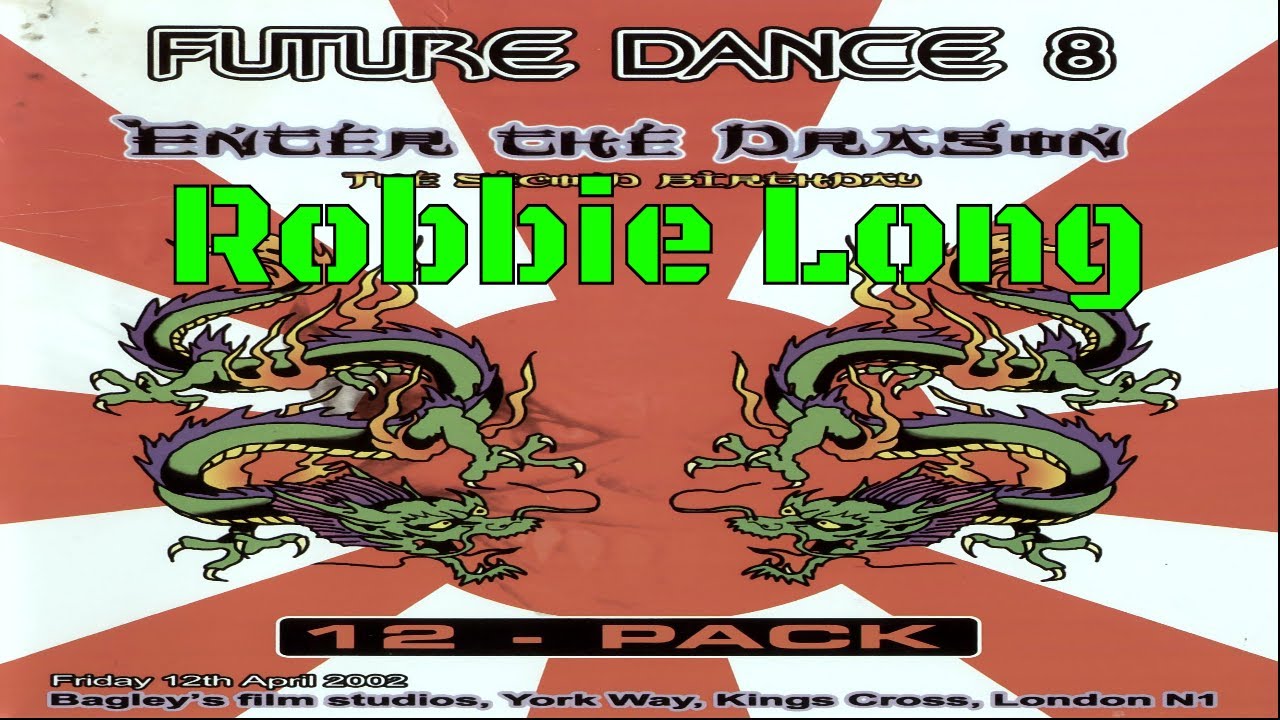 Robbie Long @ Future Dance 8 - Enter The Dragon - The Second Birthday ...