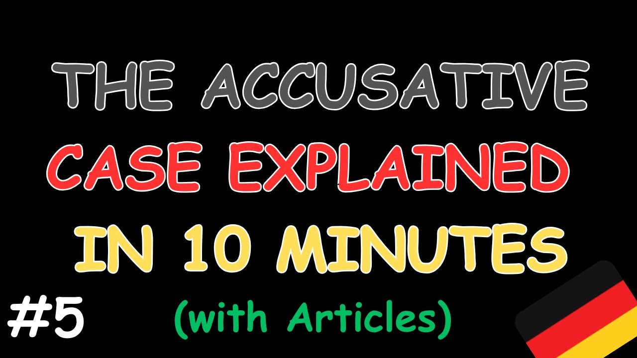 German - The Accusative Case Explained (with Articles) - YouTube