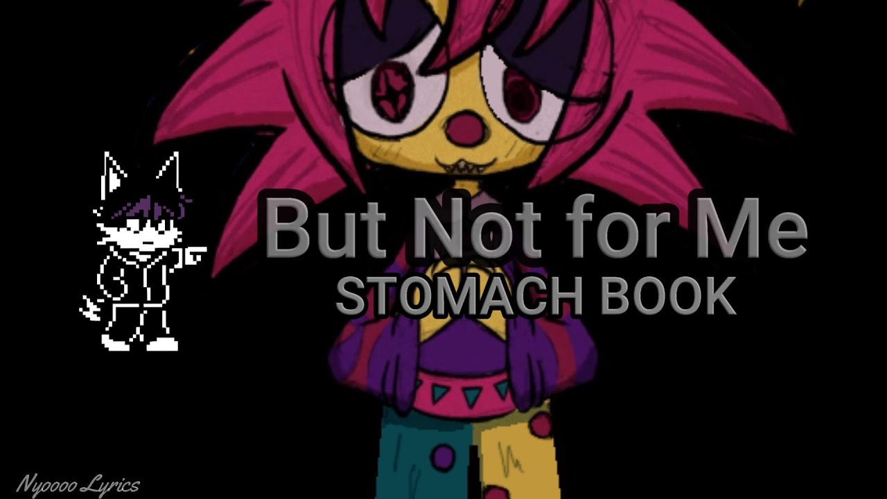 STOMACH BOOK - But Not for Me - Lyrics - YouTube