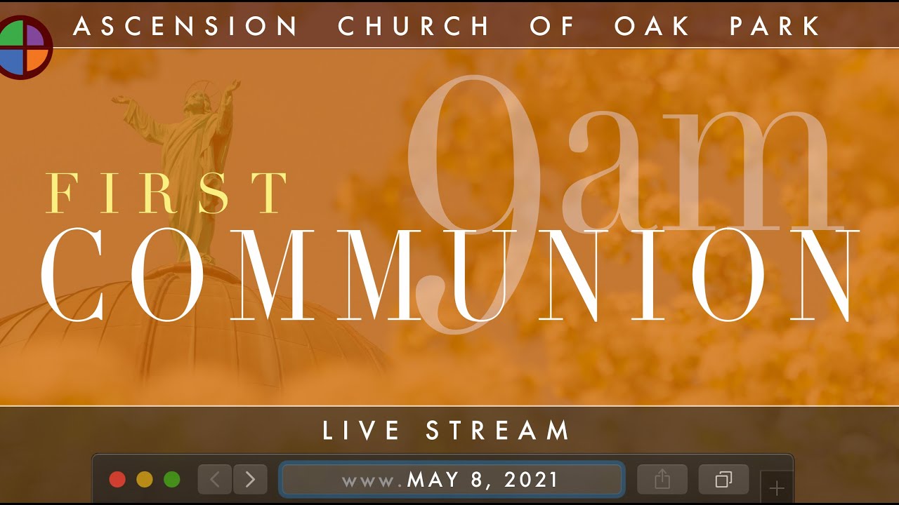 First Communion Live Stream - May 8, 2021, 9am - YouTube