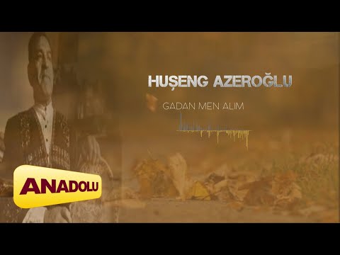 Huşeng Azeroğlu - Gadan Men Alım | Balanaz © 2022 Anadolu Müzik