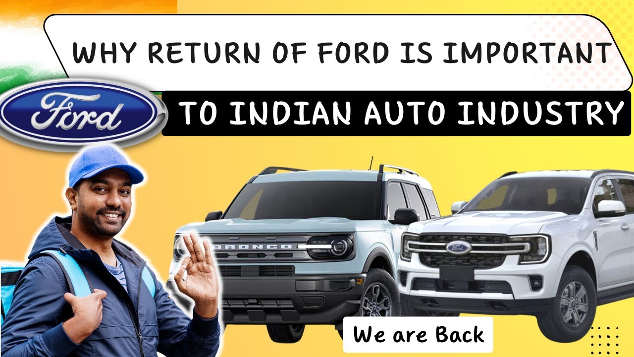 Why return of FORD is important to Indian Auto Industry?How FORD can ...