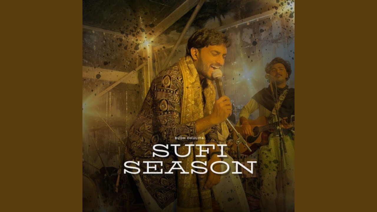 Sufi Season (Cover) - Budh Dhuliya: Song Lyrics, Music Videos & Concerts
