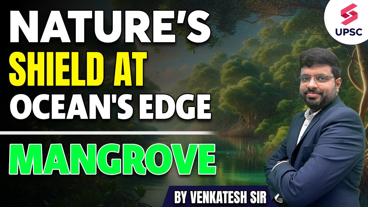 Mangroves | Geography in English for UPSC CSE | By Venkatesh Sir # ...