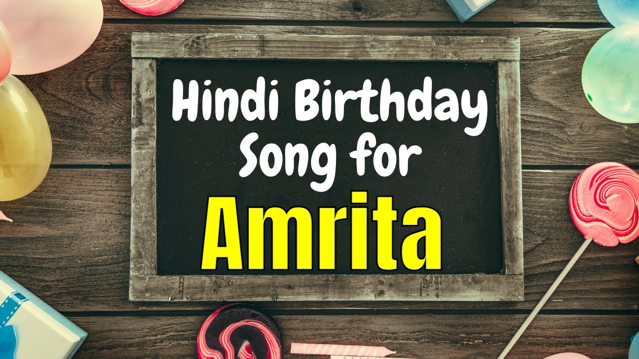 Amrita Happy Birthday Song | Happy Birthday Amrita Song Hindi ...