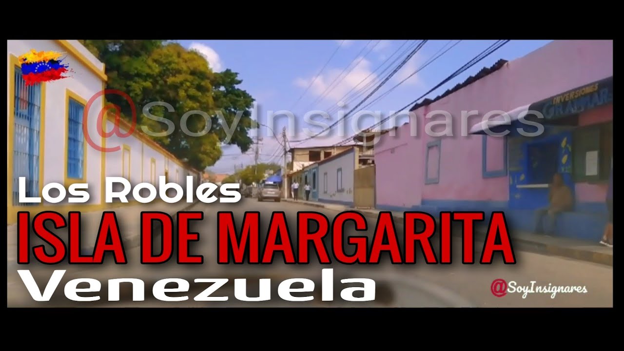 Los Robles ISLA DE MARGARITA VENEZUELA @SoyInsignares - YouTube