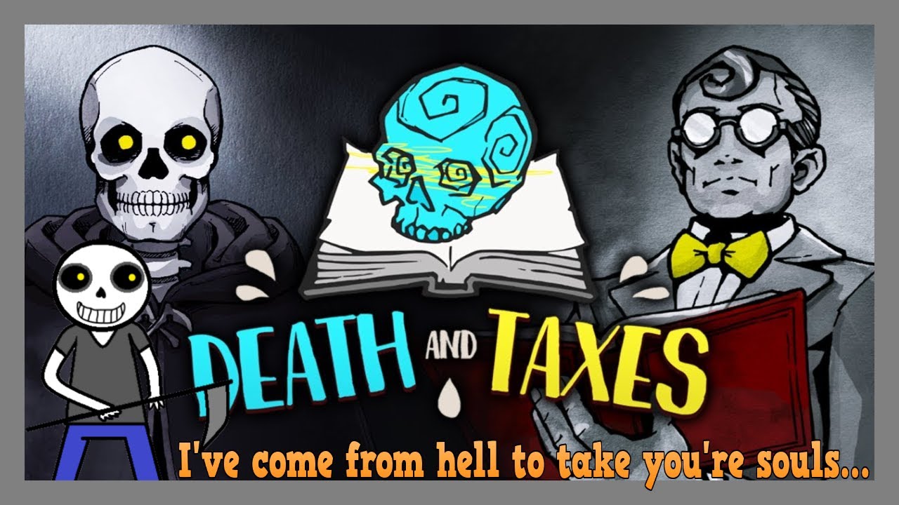 Nothing is certain in life except... | Death and Taxes #1 - YouTube