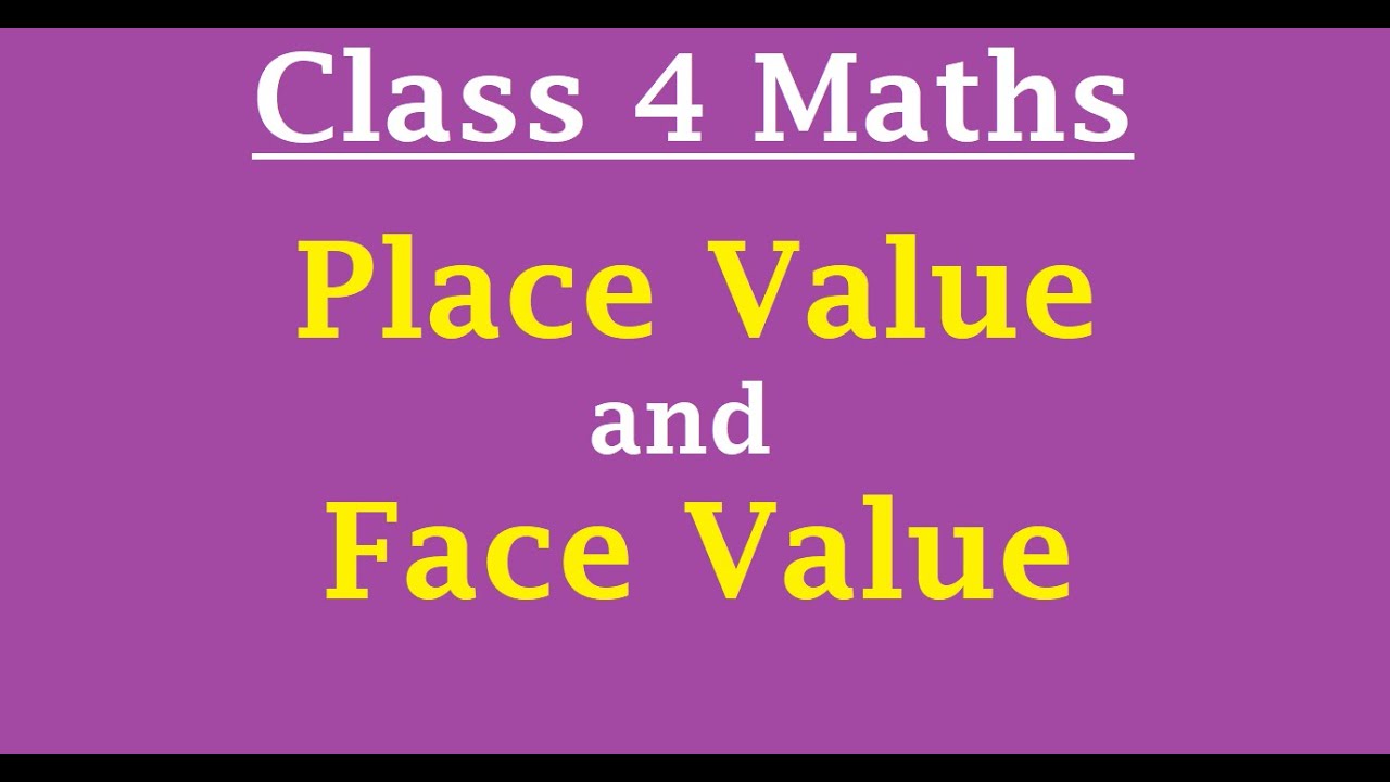 Class - 4 1.4 / Face value , Place value - YouTube