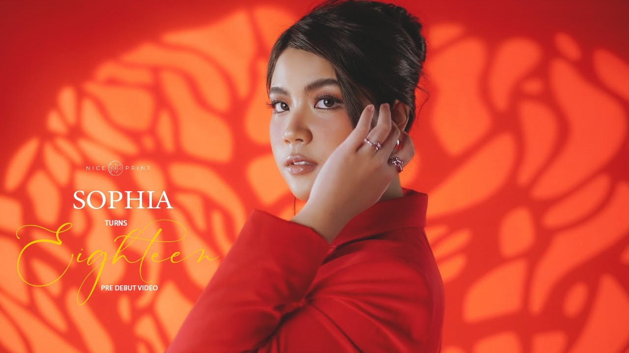 Sophia turns 18 | Pre Debut Video by Nice Print - YouTube
