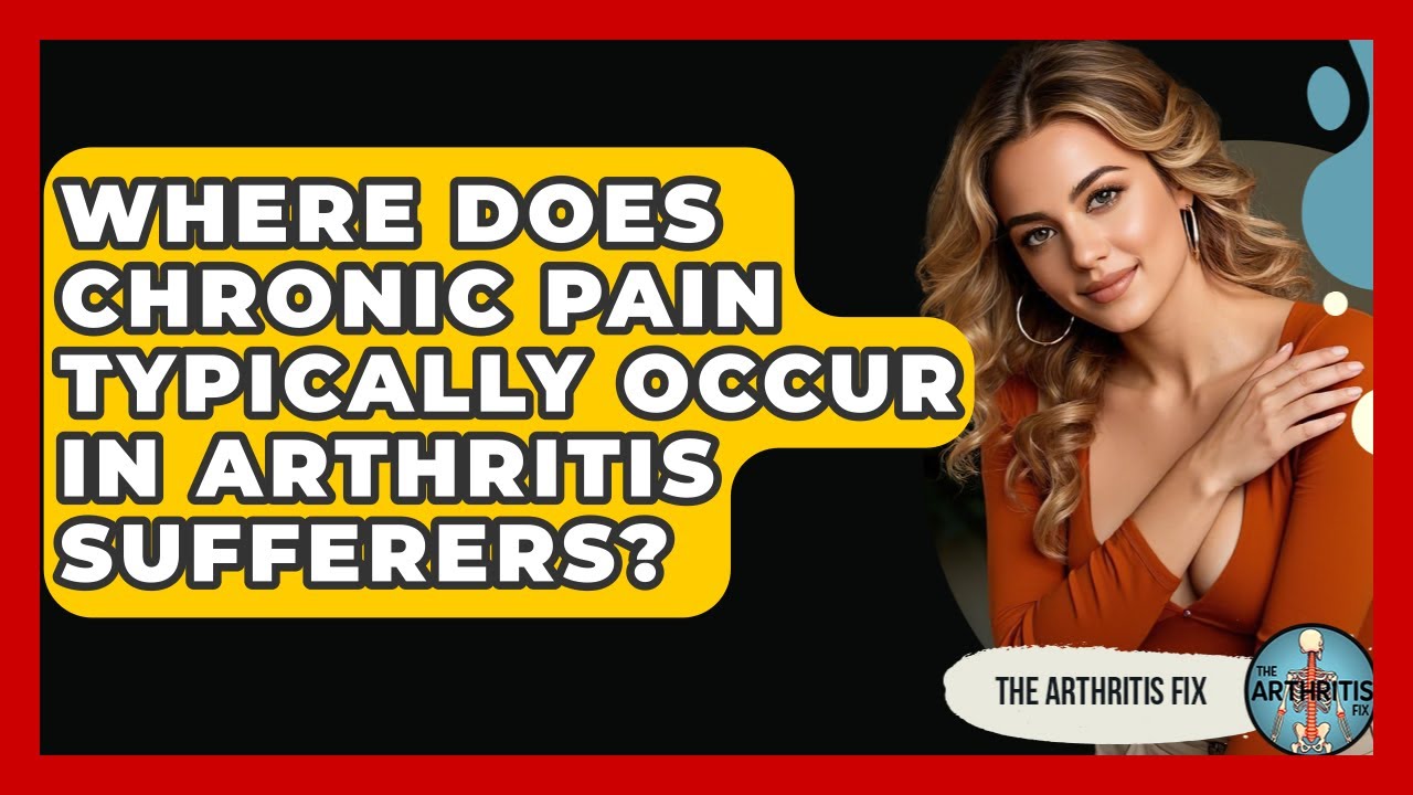 Where Does Chronic Pain Typically Occur in Arthritis Sufferers? - The ...