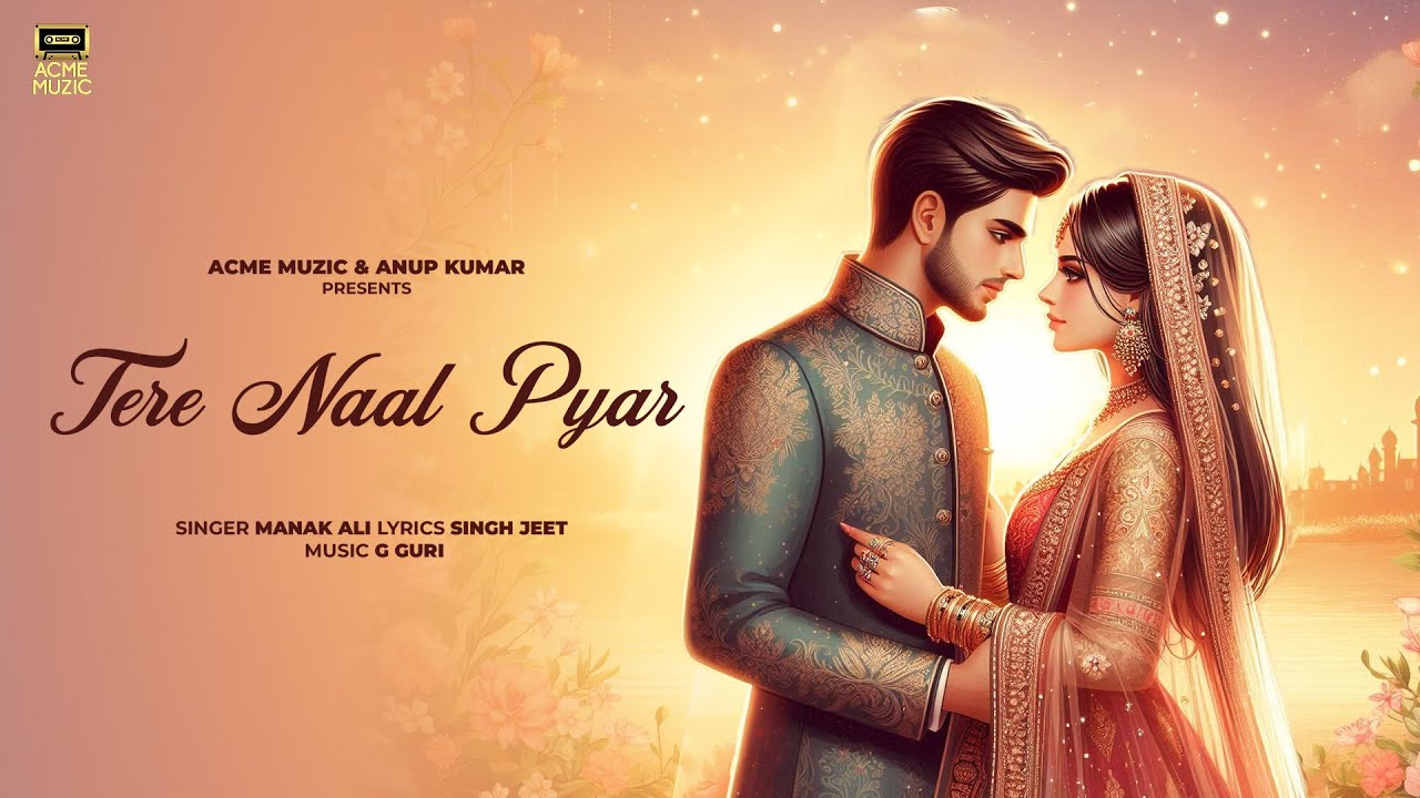 Tere Naal Pyar - Romantic Punjabi Song by Manak Ali | Acme Muzic - YouTube