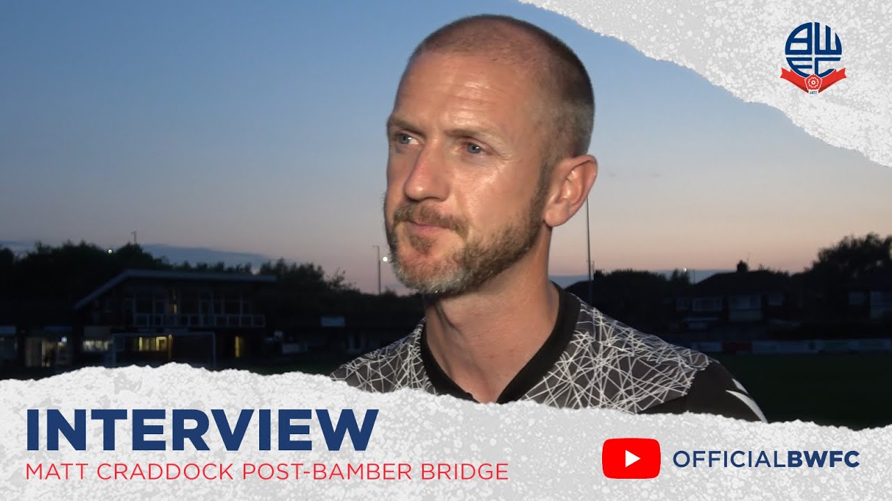 MATT CRADDOCK | B Team Manager after Bamber Bridge friendly - YouTube