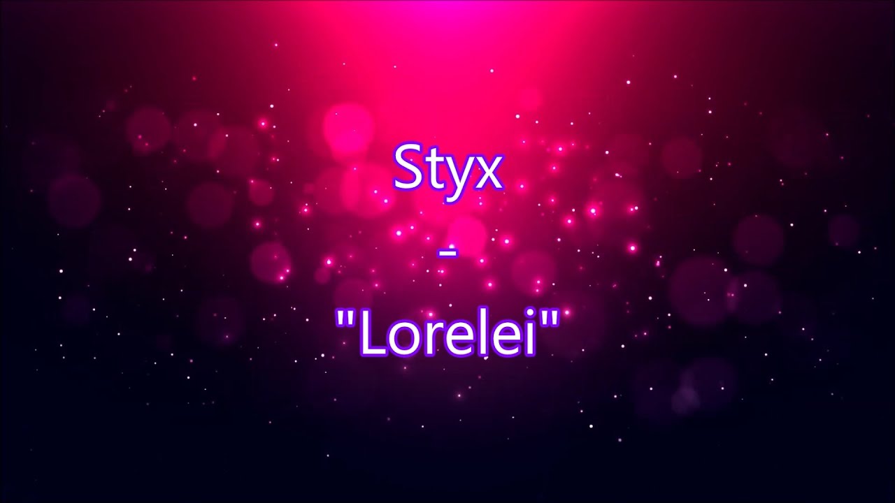 Styx - "Lorelei" HQ/With Onscreen Lyrics! - YouTube