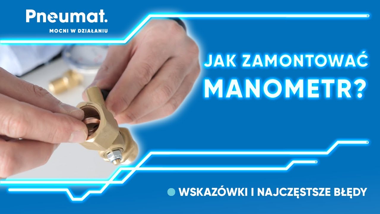 Jak zamontować manometr? Poprawny montaż manometru w instalacji i ...