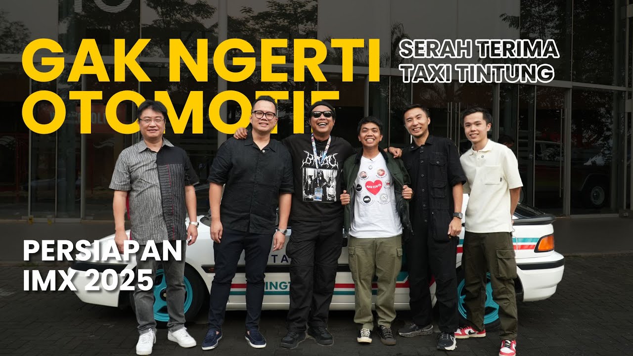 SERAH TERIMA TAXI TINTUNG - PERSIAPAN IMX 2025 - YouTube