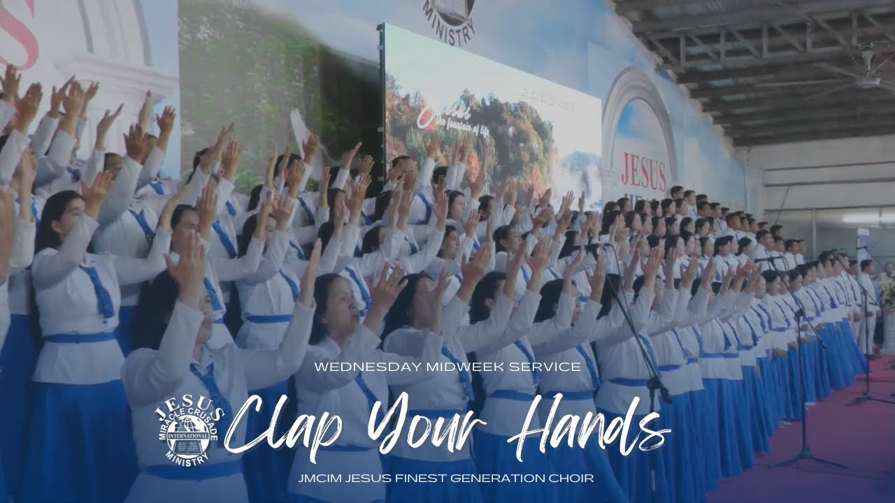 Clap Your Hands | JMCIM Central | JESUS Finest Generation Choir ...