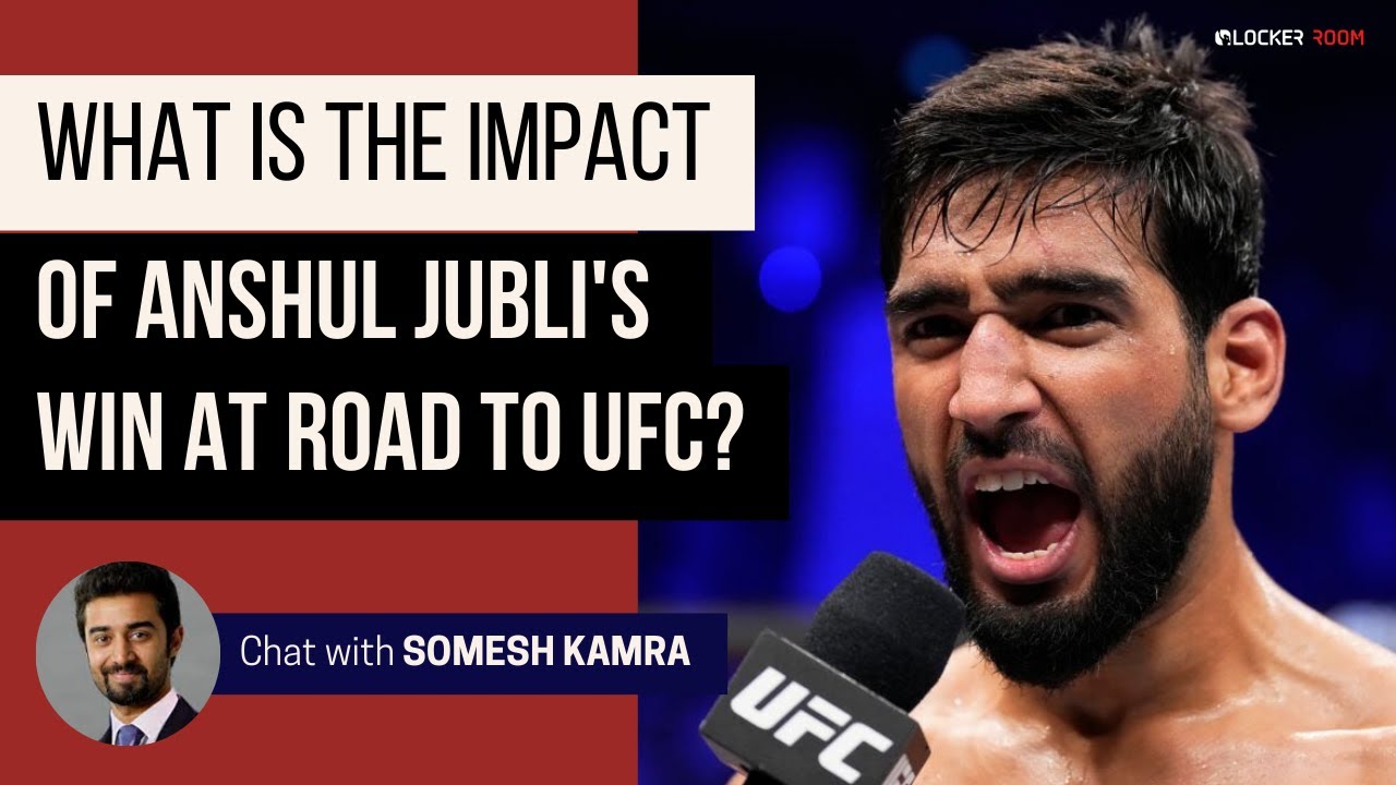 What is the impact of Anshul Jubli's win at Road to UFC? ft. Somesh ...