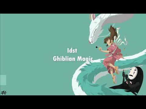 Idst  - Ghiblian Magic  (everybody loves Ghibli )