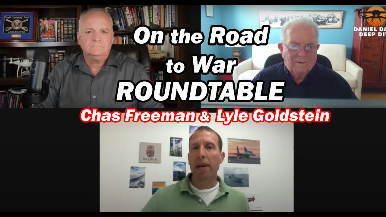'On the Road to War' ROUNDTABLE w/Chas Freeman & Lyle Goldstein - YouTube