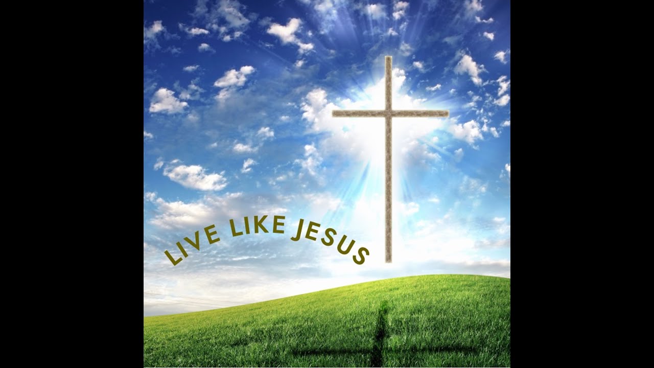 LIVE LIKE JESUS: Part 1 - Do What Jesus Did "Love Your Neighbor--All of ...
