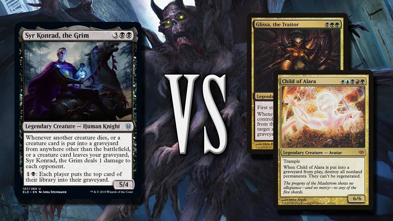 Syr Konrad the Grim vs Glissa & Child of Alara- Commander/EDH ...