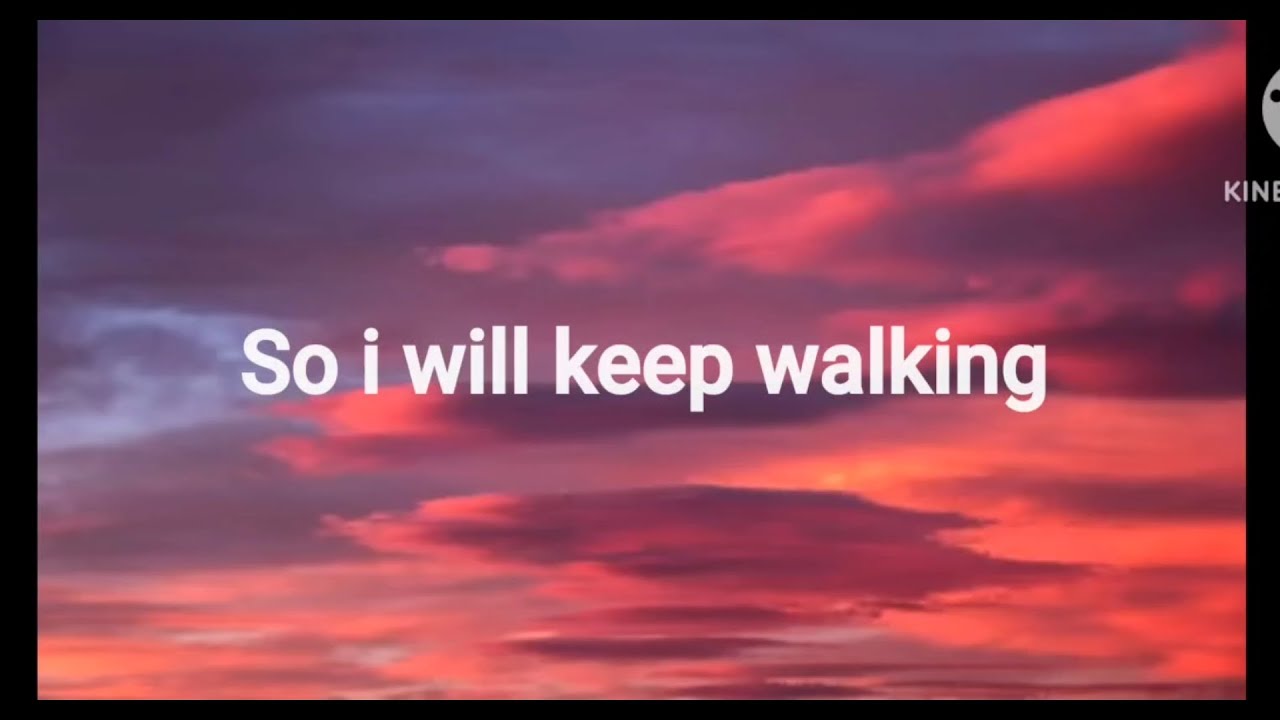 I will keep walking motivational song by the fires| - YouTube