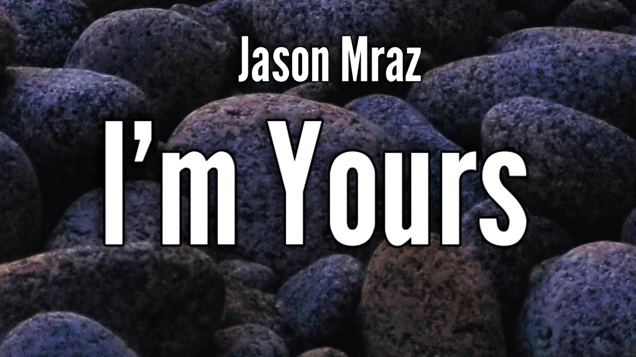 I'am yours (Jason mraz) (song lyrics) - YouTube
