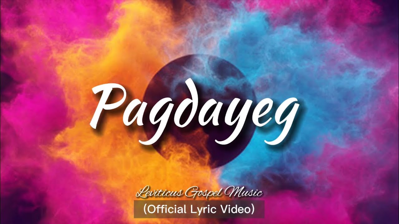 PAGDAYEG - Official Lyric Video (Leviticus Gospel Music) - YouTube