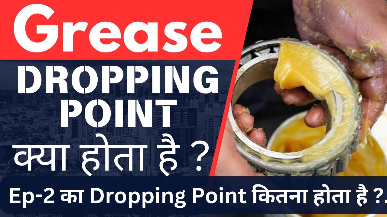 Grease Dropping Point | Ep-2 Grease Dropping Point - YouTube