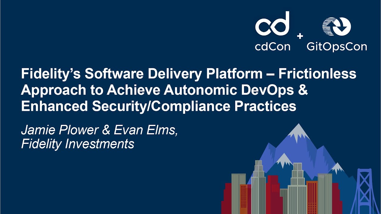 Fidelity’s Software Delivery Platform – Frictionless Approach to ...