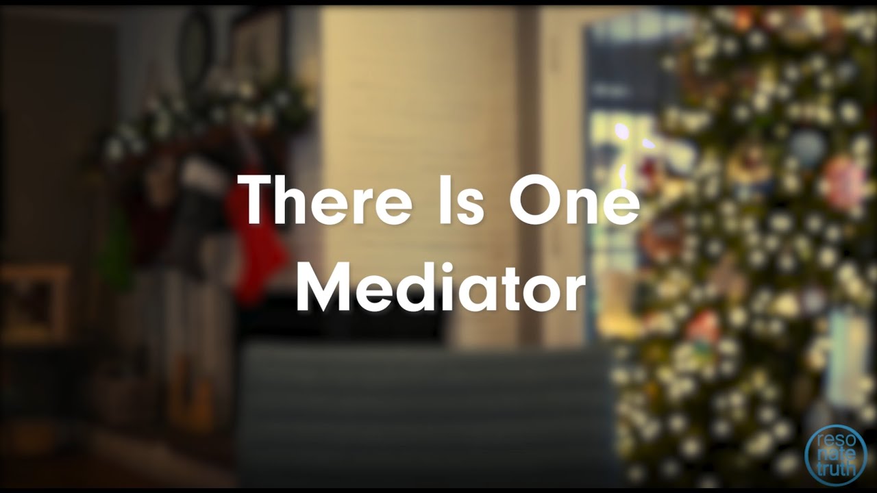 There Is One Mediator - YouTube