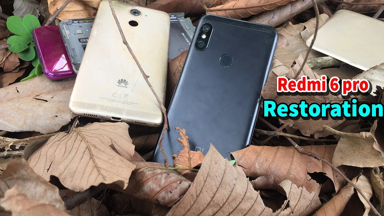 Restoration xiaomi redmi 6 pro | restore an abandoned old phone at the ...