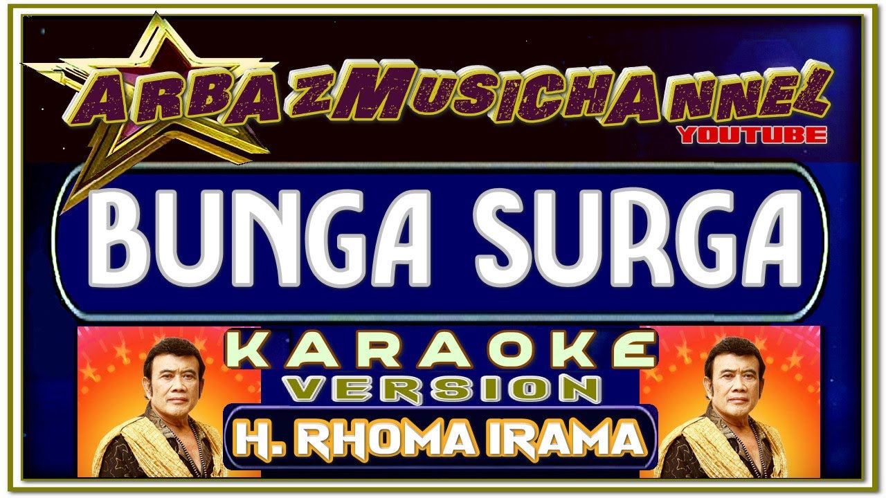 Karaoke Dangdut - BUNGA SURGA (Slow Versi) - Nada Pria - H. Rhoma Irama ...
