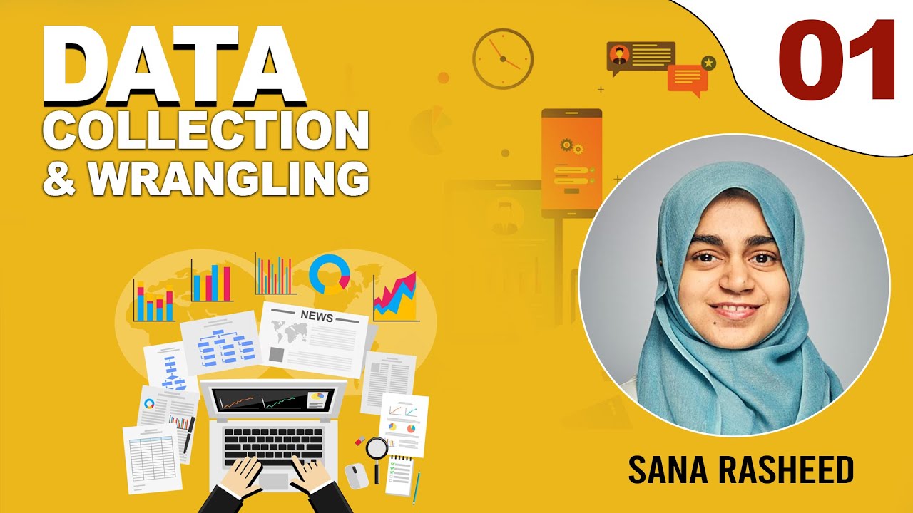 1. Data Collection And Wrangling | Course By Sana Rasheed | Data Scientist - YouTube