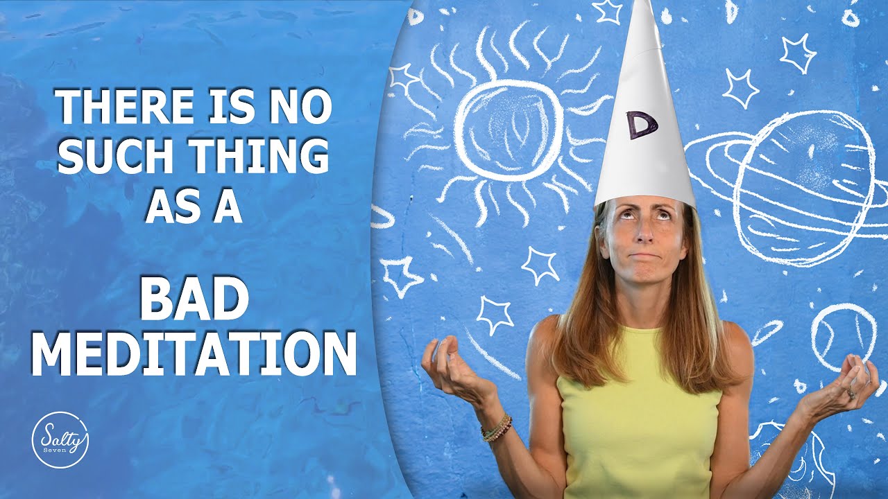 There is No Such Thing as a Bad Meditation: How to Handle the ...